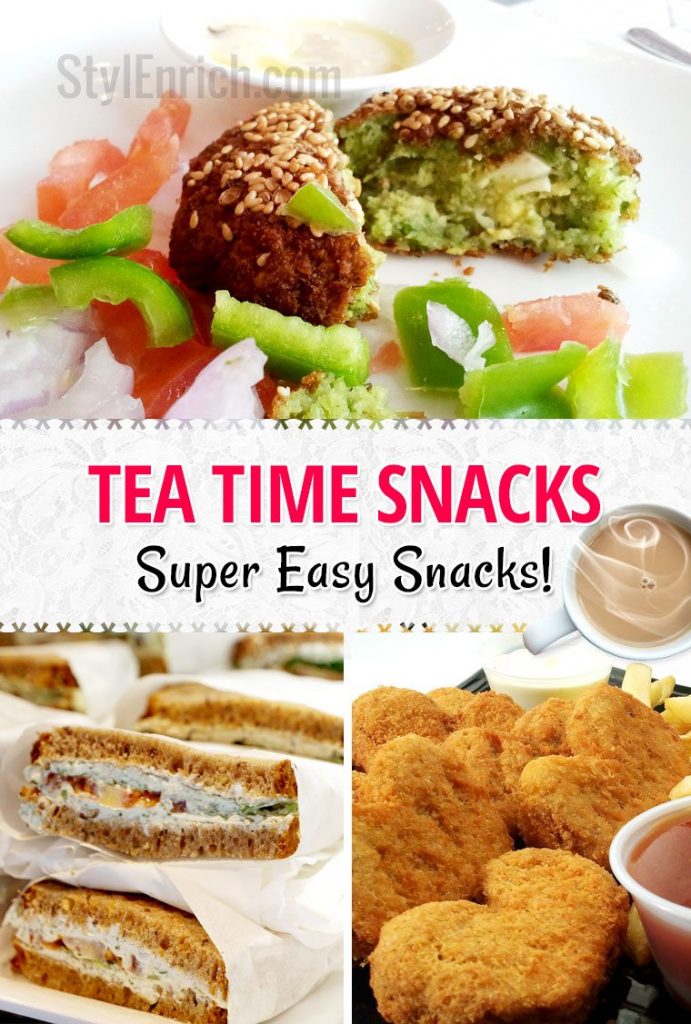 Tea Time Snacks : 5 Super Easy and Sumptuous Easy Evening Snacks