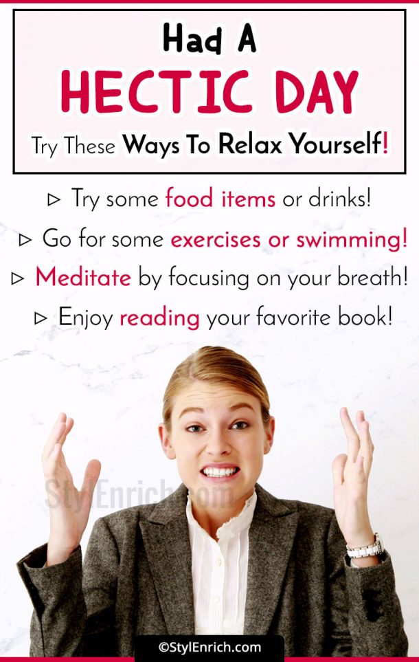 Ways To Relax - Had A Hectic Day! Try Out These Tips To Relax Yourself...