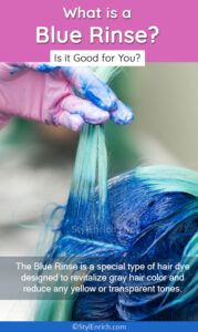 Blue Rinse Hair Dye : What is it and How to Apply it on Your Hair?