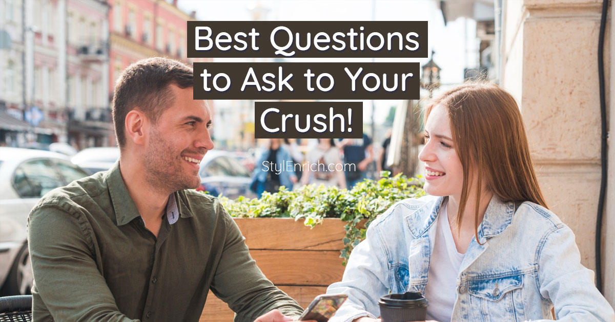 27 Questions to Ask Your Crush to Break the Ice and Fall in Love!